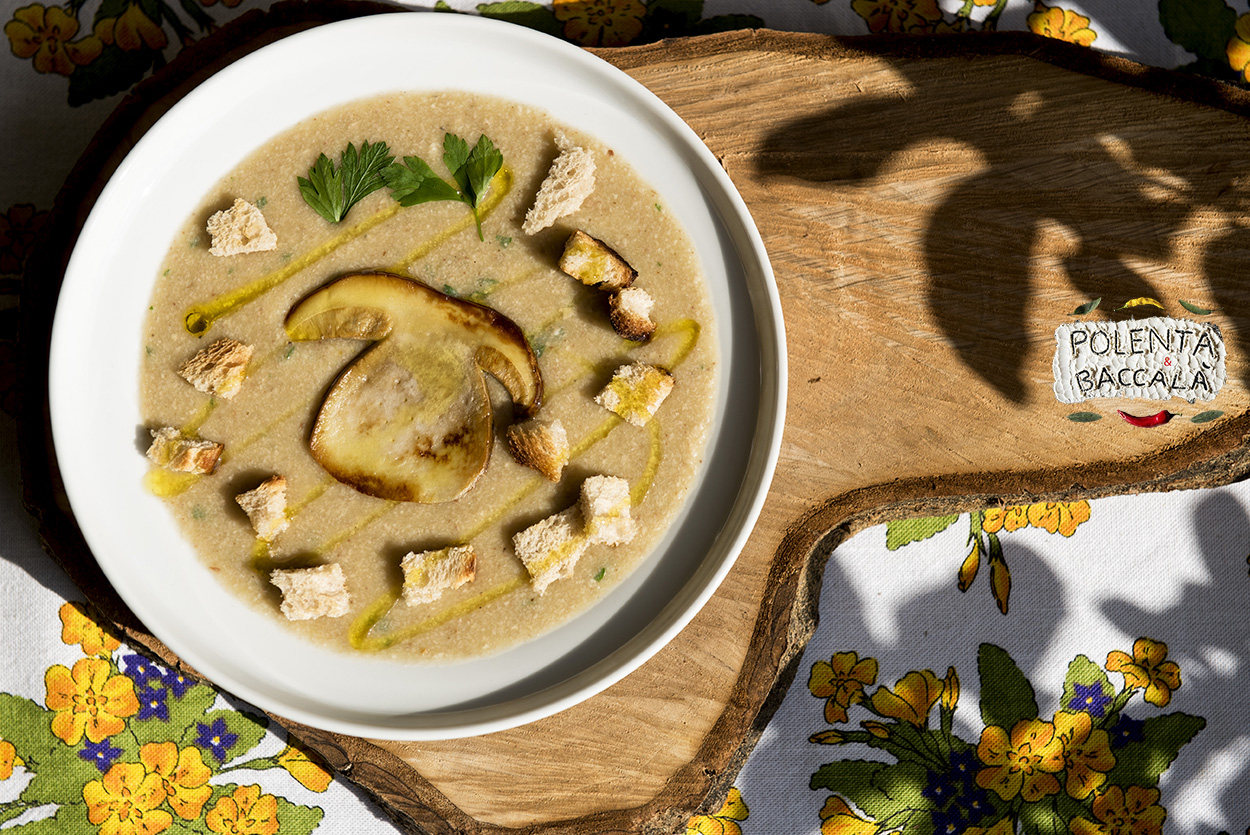 Vellutata di Porcini – Porcini Cream Soup – Polenta & Baccalá