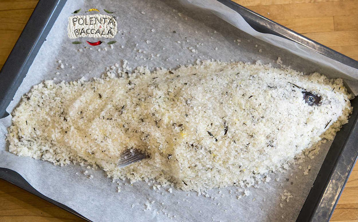 Branzino al Sale – Sea Bass in Salt Crust – Polenta & Baccalá